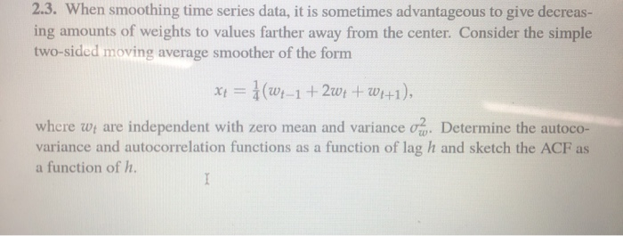 2.3. When smoothing time series data, it is sometimes | Chegg.com