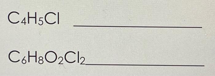 Solved C4H5Cl C6H8O2Cl2 | Chegg.com