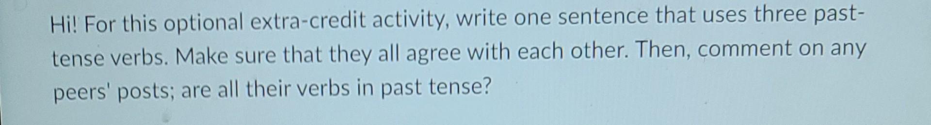 Hi! For this optional extra-credit activity, write | Chegg.com