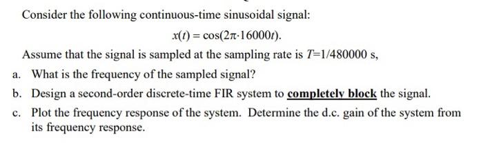 Solved Consider the following continuous-time sinusoidal | Chegg.com
