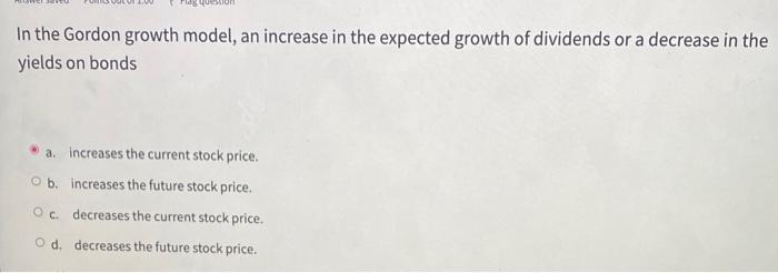 Solved In the Gordon growth model, an increase in the | Chegg.com