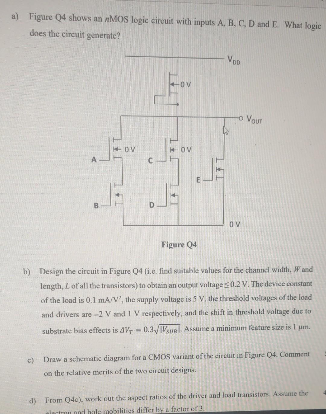 Solved a) Figure Q4 shows an nMOS logic circuit with inputs | Chegg.com