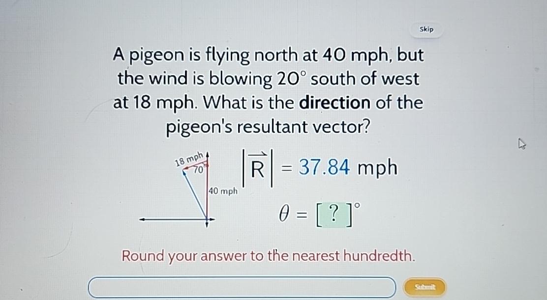 Solved A pigeon is flying north at 40mph, ﻿but the wind is | Chegg.com