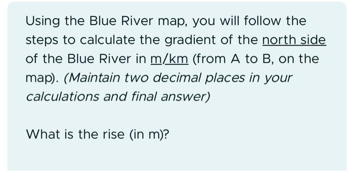 Solved Blue River MapUsing the Blue River map, you will | Chegg.com