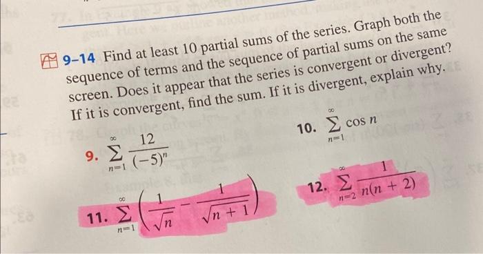 Solved 9-14 Find at least 10 partial sums of the series. | Chegg.com