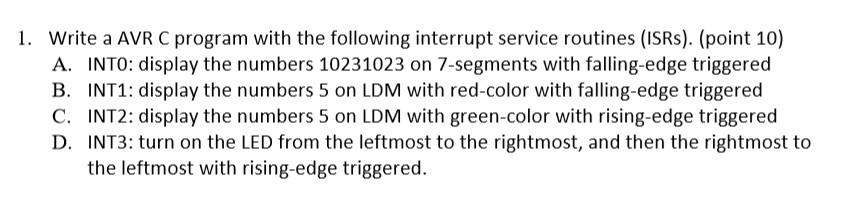 Solved 1 Write A Avr C Program With The Following Interrupt