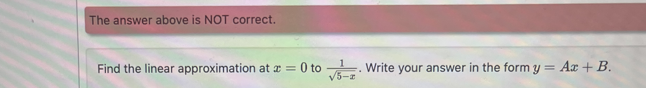Solved The answer above is NOT correct.Find the linear | Chegg.com