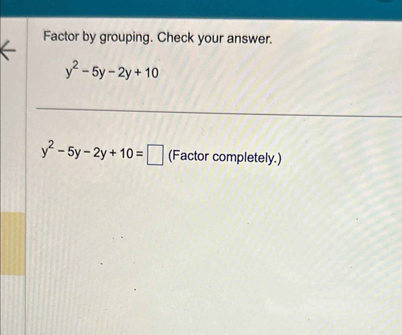 Solved Factor by grouping. Check your | Chegg.com
