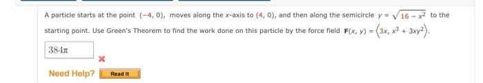Solved A particle starts at the point (−4,0), moves along | Chegg.com