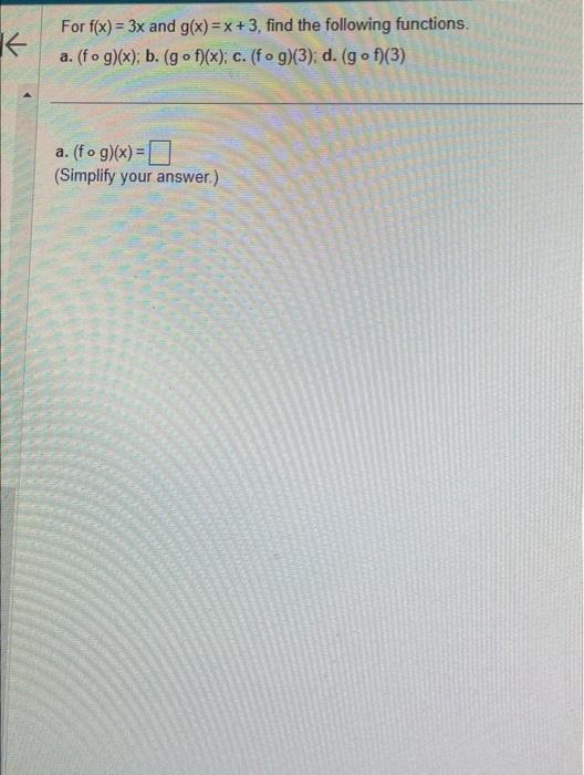 Solved K www B For f(x) = 3x and g(x)= x + 3, find the | Chegg.com