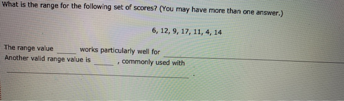 Solved What is the range for the following set of scores? | Chegg.com