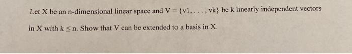 Solved Let X be an n-dimensional linear space and V = {v1, | Chegg.com