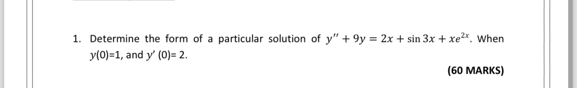 Solved Determine the form of a particular solution of | Chegg.com