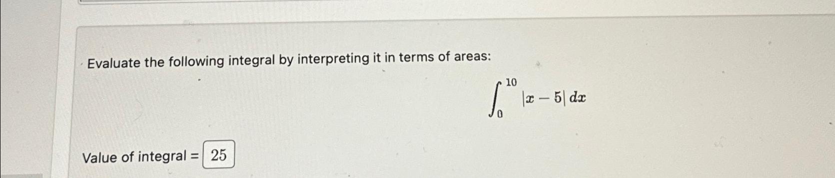 Solved Evaluate the following integral by interpreting it in | Chegg.com