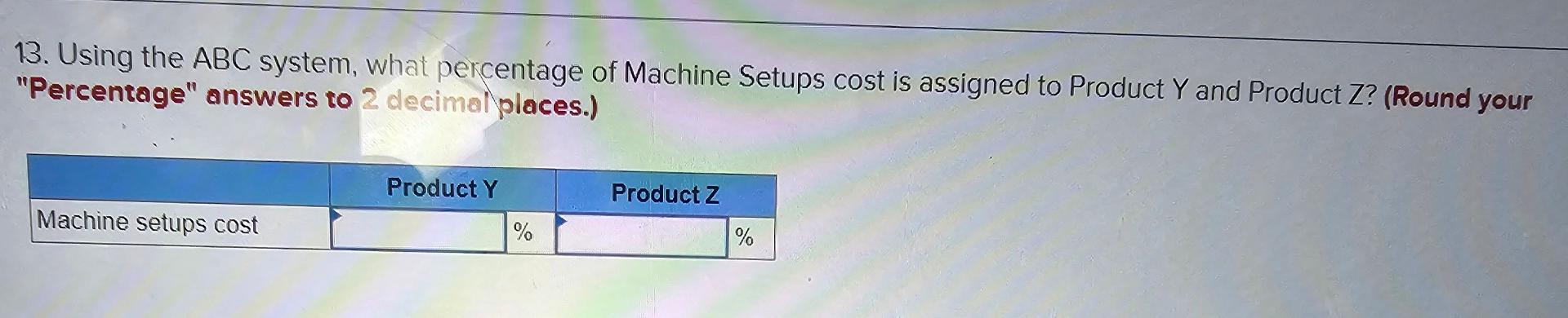 Solved 12. Using the ABC system, what percentage of the | Chegg.com