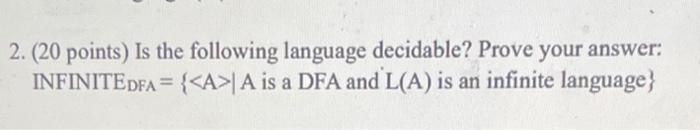 Solved 2. (20 points) Is the following language decidable? | Chegg.com