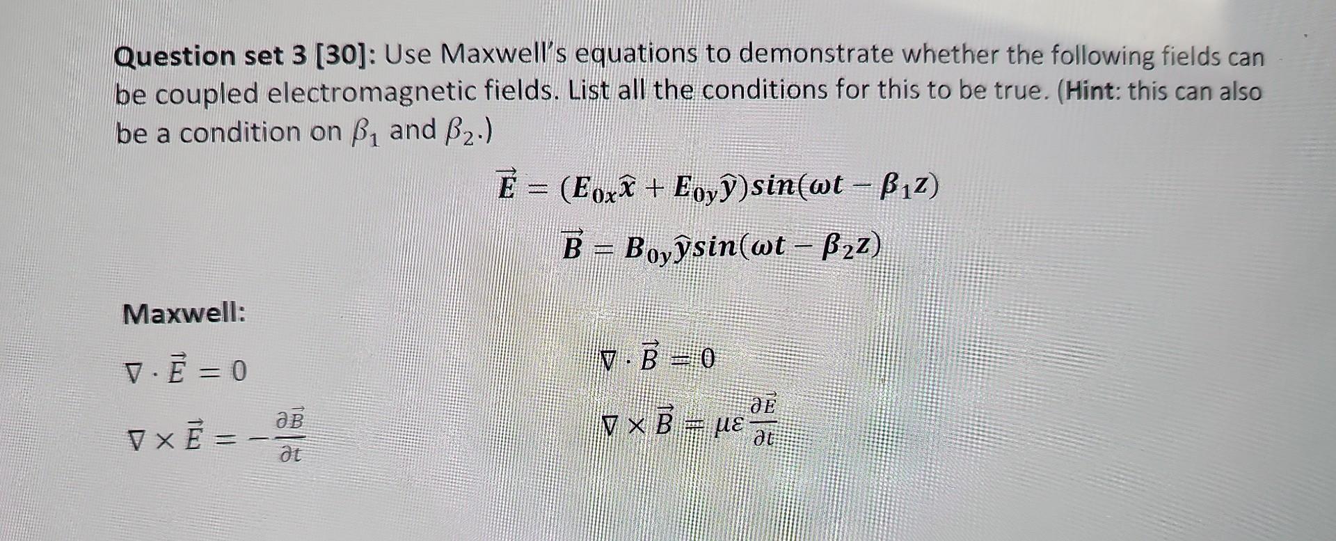 Solved Question set 3 [30]: Use Maxwell's equations to | Chegg.com