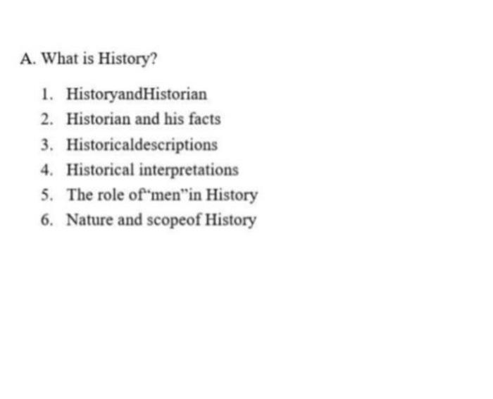 A. What is History? 1. HistoryandHistorian 2. | Chegg.com
