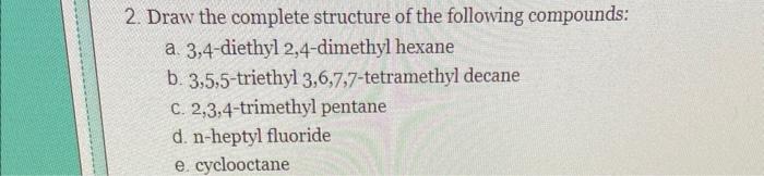 Solved 2. Draw the complete structure of the following | Chegg.com