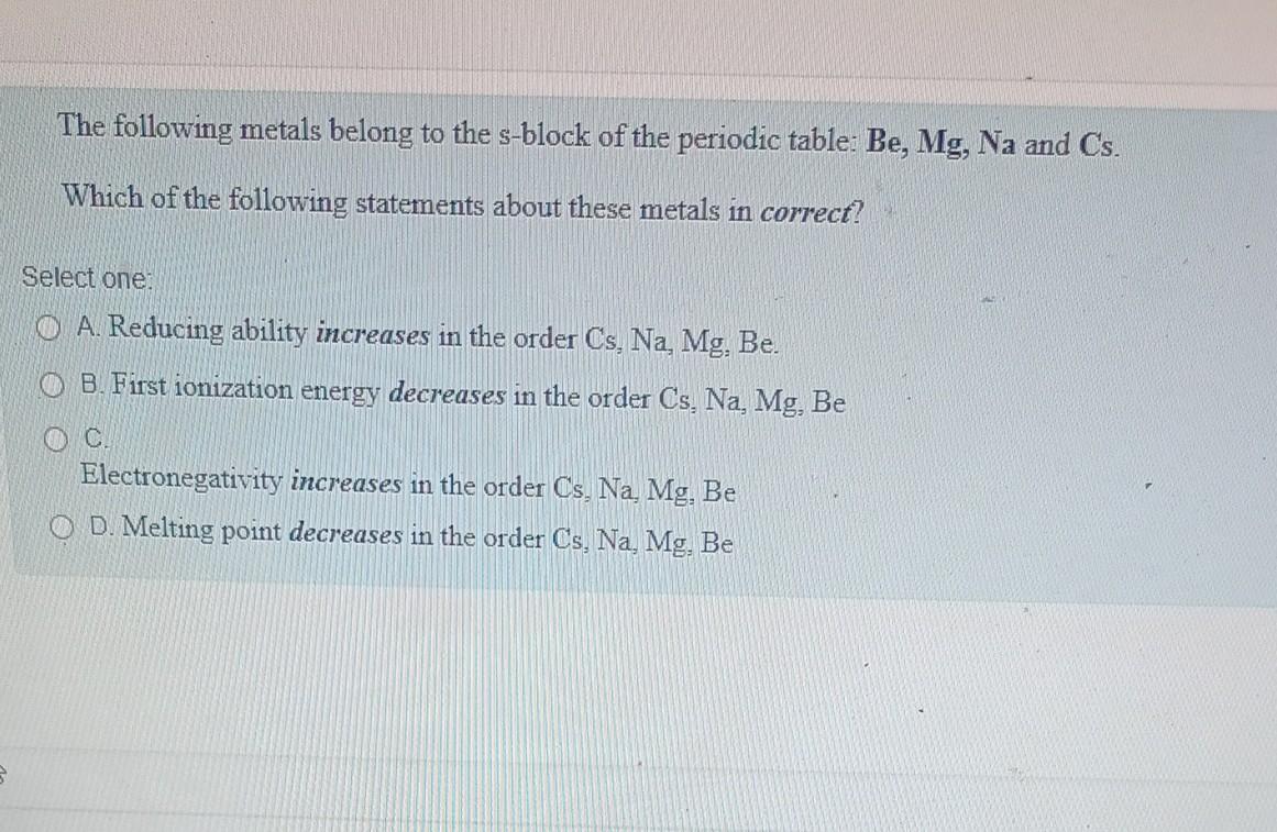 Solved The following metals belong to the s-block of the | Chegg.com