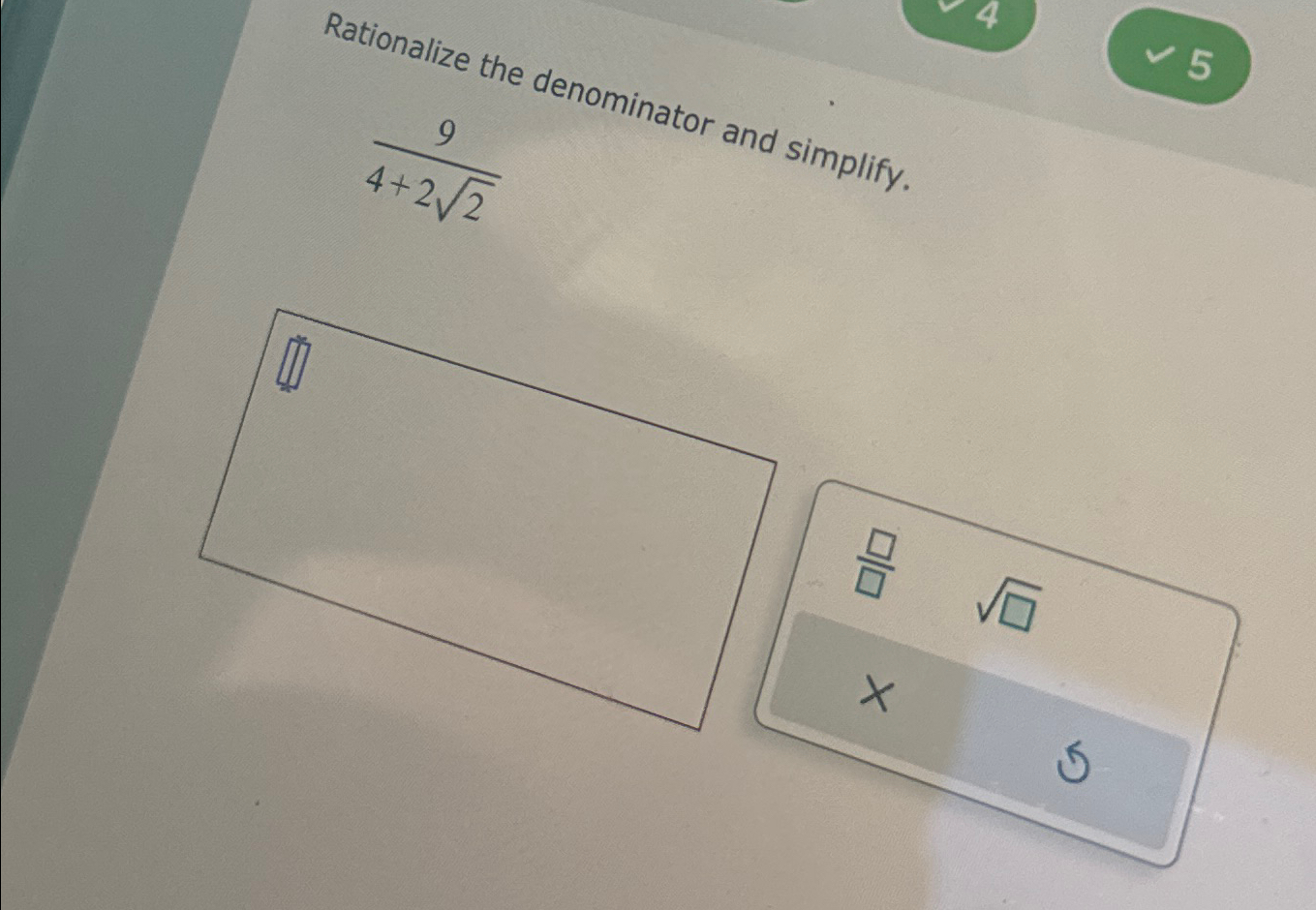 Solved Rationalize the denominator and simplify.94+222 5 | Chegg.com