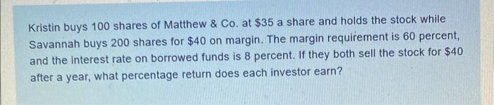 Solved Kristin buys 100 shares of Matthew \& Co. at $35 a | Chegg.com