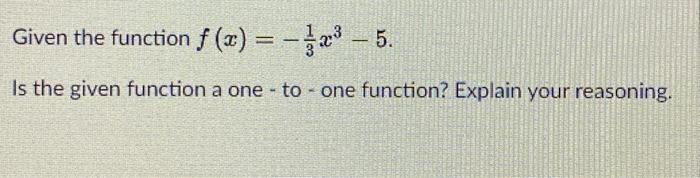 Solved Given the function f(x)=−31x3−5 Is the given function | Chegg.com