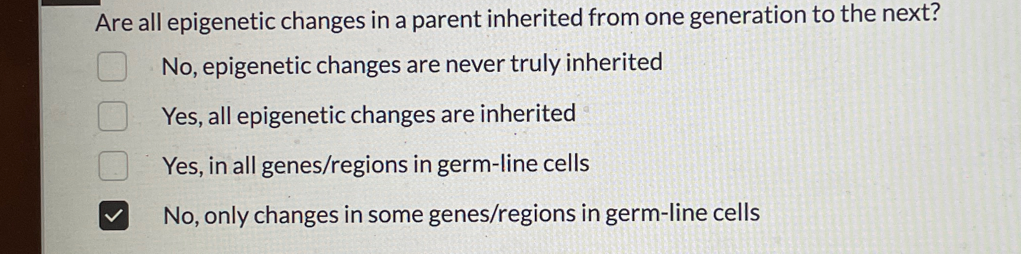 Solved Are all epigenetic changes in a parent inherited from | Chegg.com