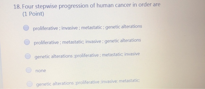 Solved 18. Four stepwise progression of human cancer in | Chegg.com