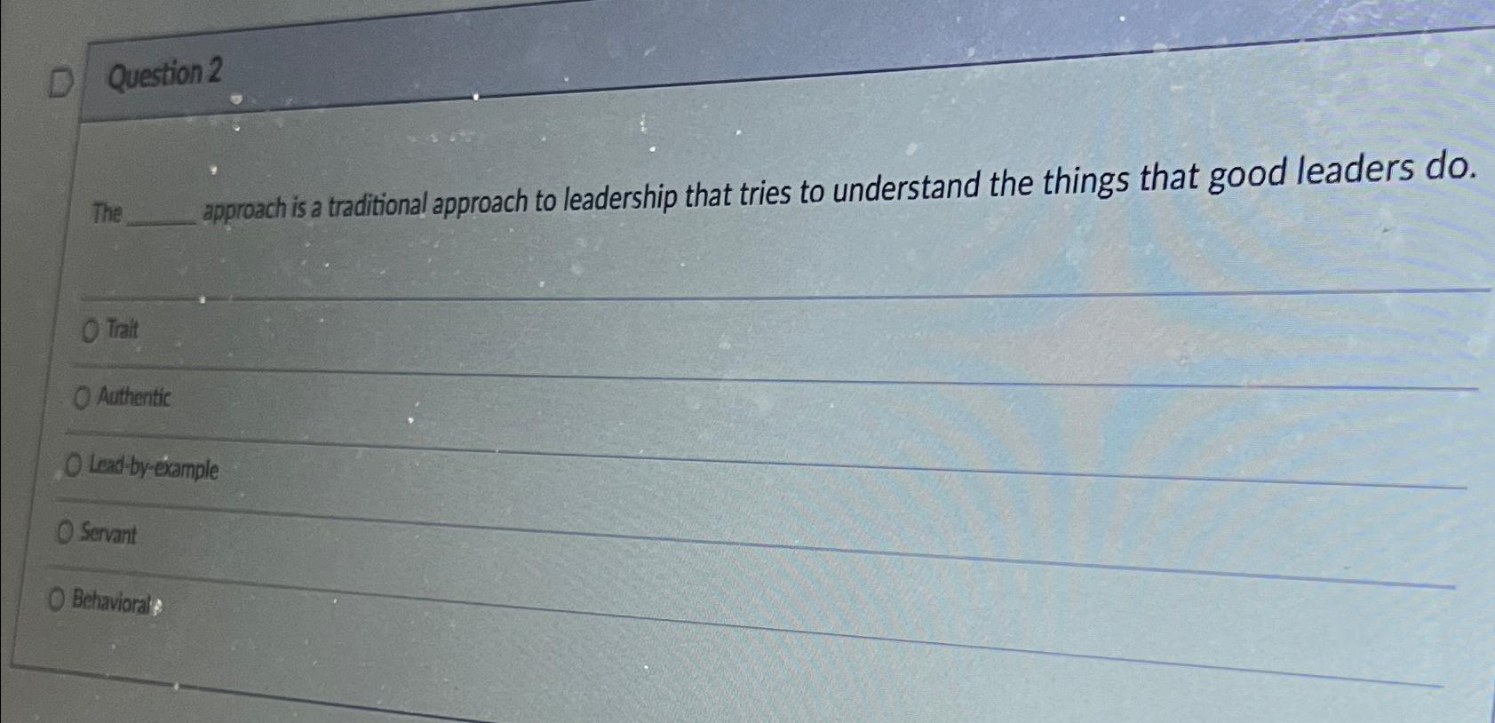 Solved Question 2The approach is a traditional approach to | Chegg.com