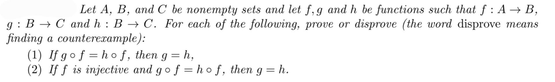 Let A,B, and C be nonempty sets and let f,g and h be | Chegg.com