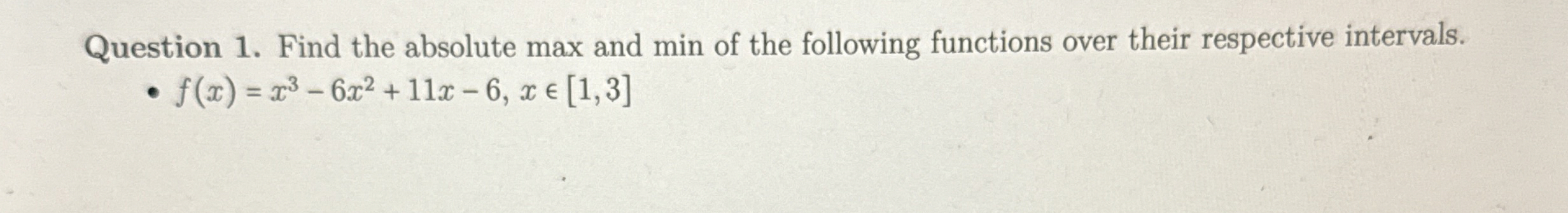 Solved by an EXPERT Question 1. ﻿Find the absolute max and min of the | Chegg.com