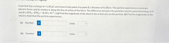 Solved A particle has a charge of +1.30μC and moves from | Chegg.com