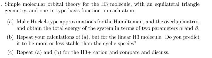 Solved Simple molecular orbital theory for the H3 molecule, | Chegg.com
