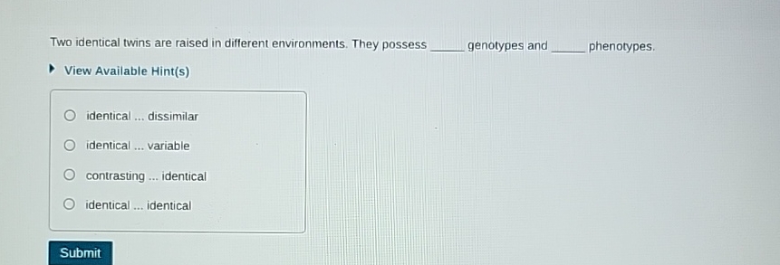 Solved Two identical twins are raised in different | Chegg.com