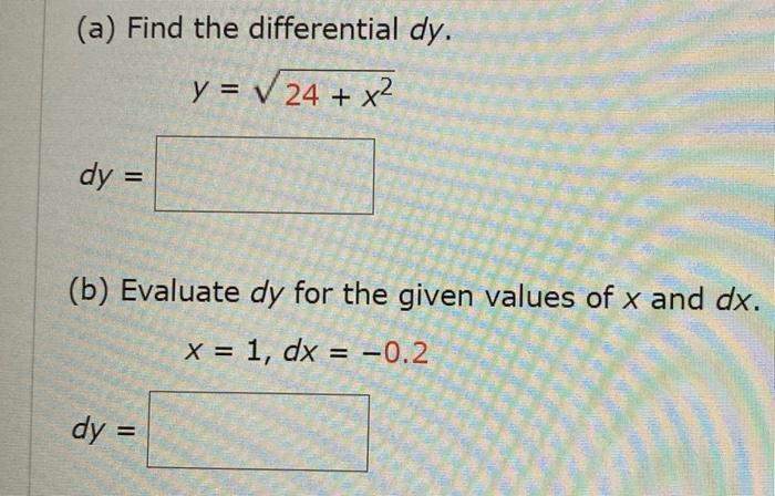 Solved (a) Find the differential dy. y = 24 + x2 dy = (b) | Chegg.com