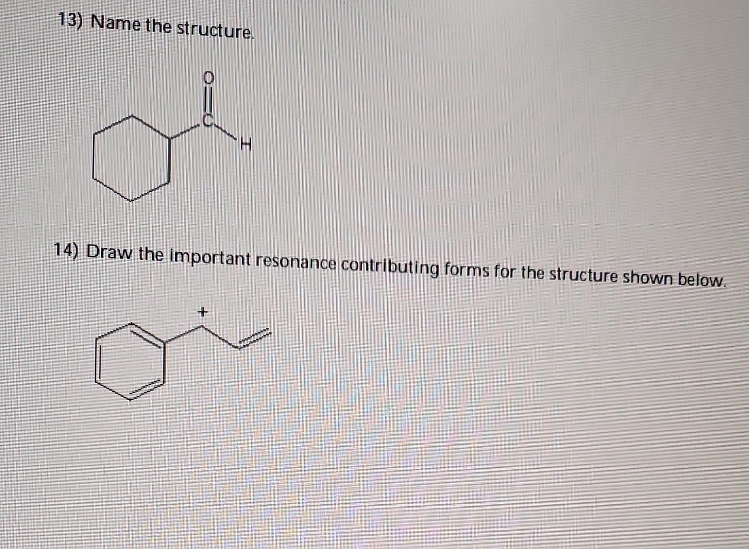 Solved 13) Name the structure. 14) Draw the important | Chegg.com