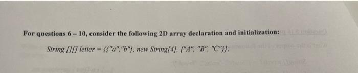 Solved For questions 6-10, consider the following 2D array | Chegg.com