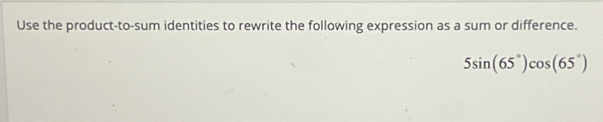 Solved Use the product-to-sum identities to rewrite the | Chegg.com