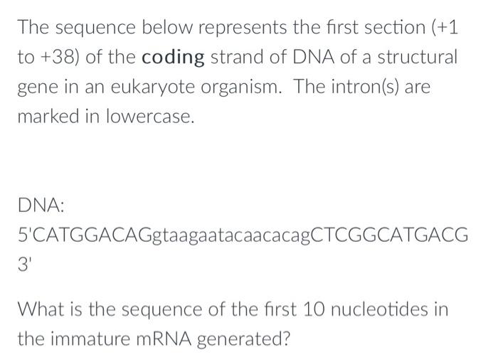 Solved The sequence below represents the first section (+1 | Chegg.com