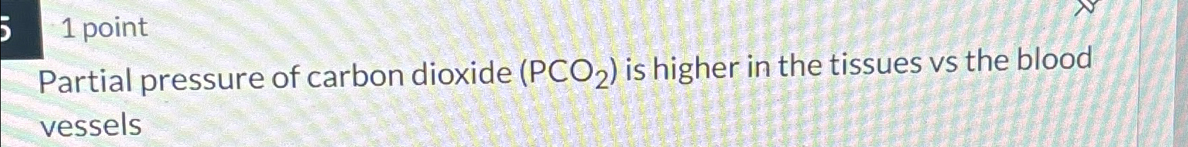 Solved Partial pressure of carbon dioxide (PCO2) ﻿is higher | Chegg.com