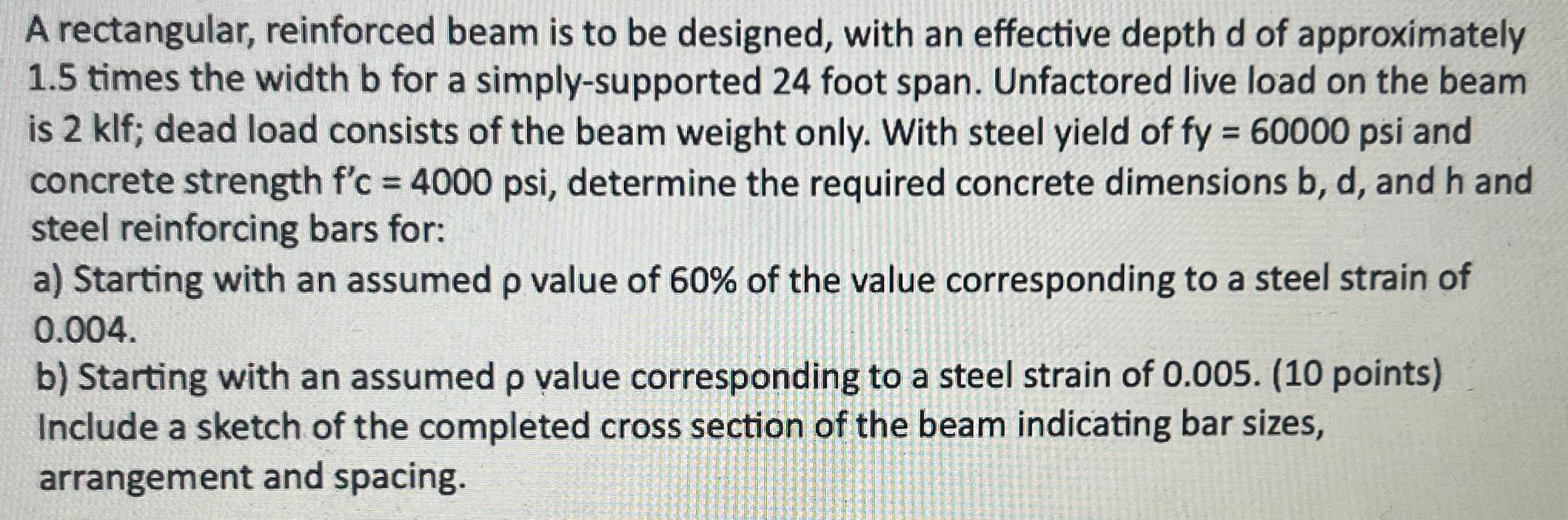 Solved A rectangular, reinforced beam is to be designed, | Chegg.com