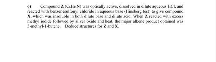 Solved 6) Compound Z(C6H15 N) was optically active, | Chegg.com