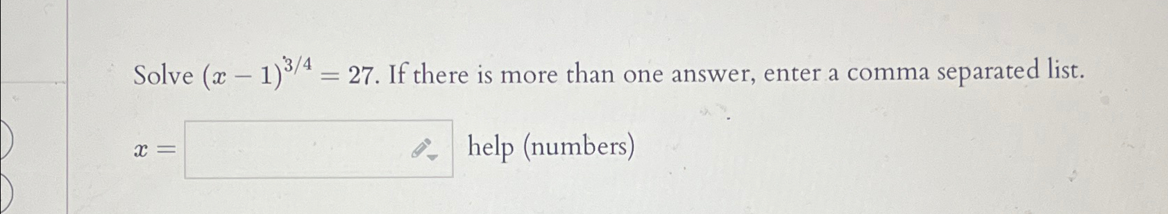 Solved Solve (x-1)34=27. ﻿If there is more than one answer, | Chegg.com