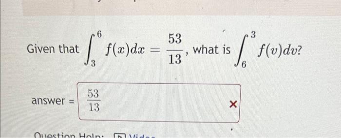 Solved Given that ∫36f(x)dx=1353, what is ∫63f(v)dv? answer | Chegg.com