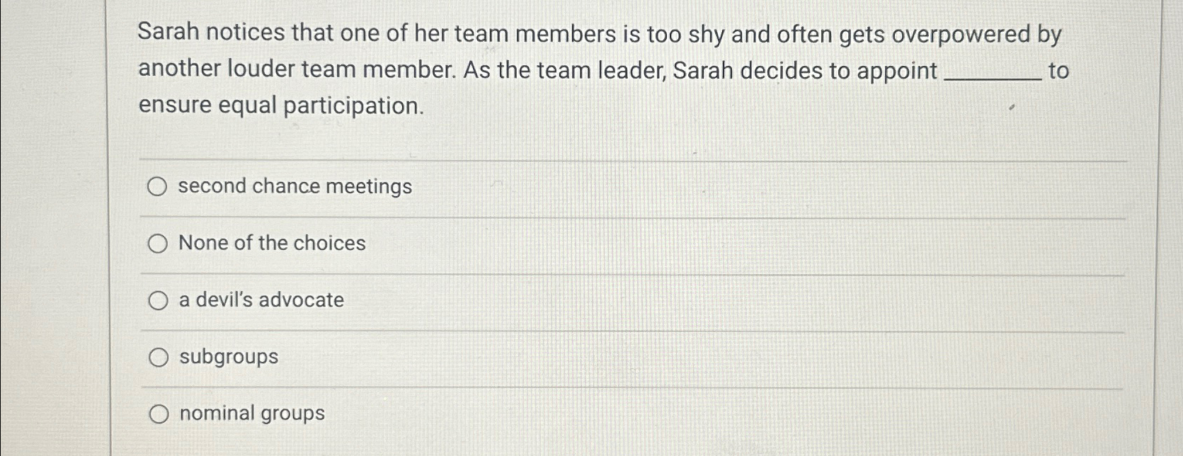 Solved Sarah notices that one of her team members is too shy | Chegg.com