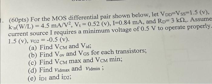 Solved 1. (60pts) For the MOS differential pair shown below, | Chegg.com