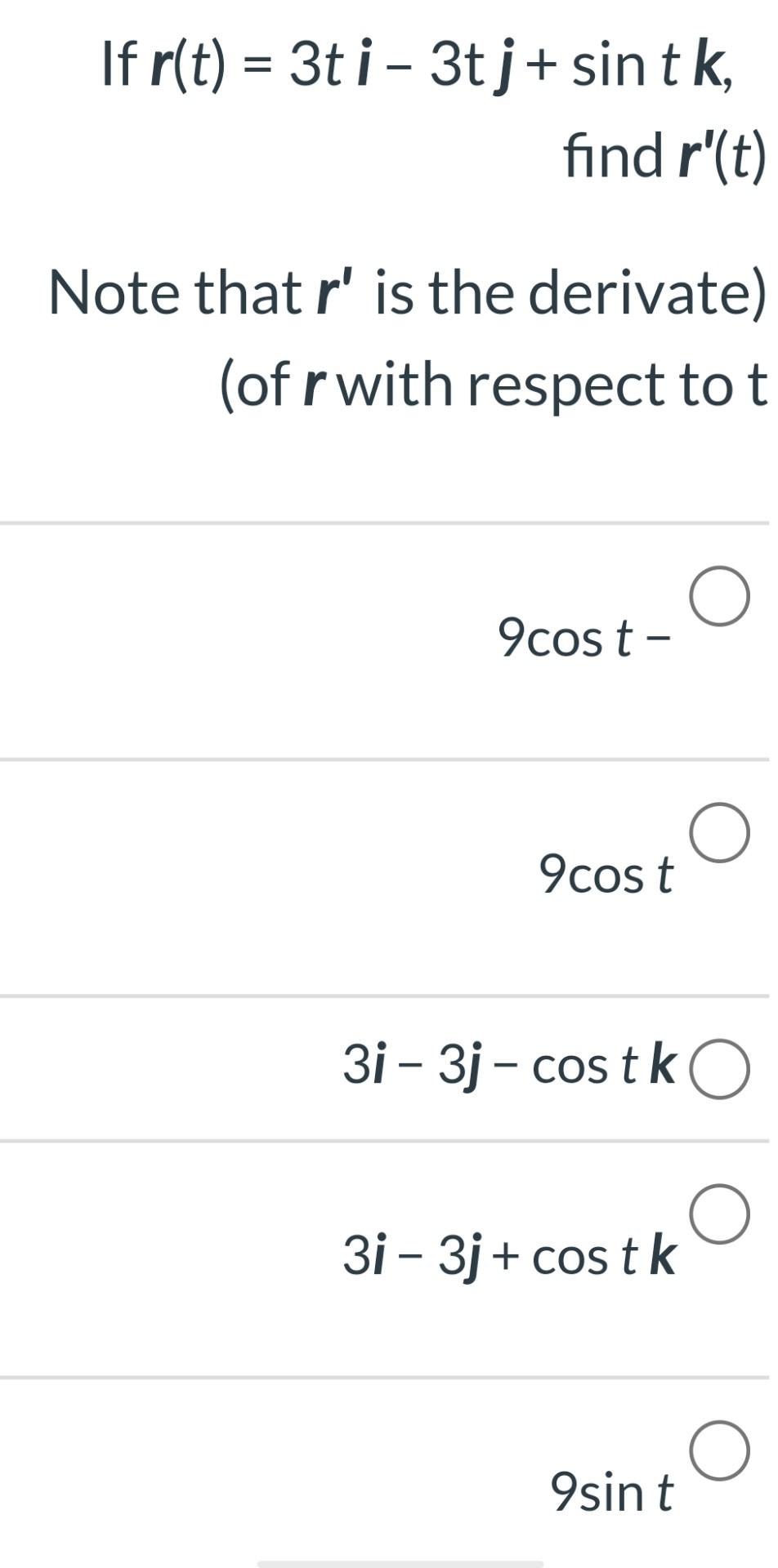 Solved If r(t) = 3ti - 3tj + sin tk, find r't) Note that r' | Chegg.com