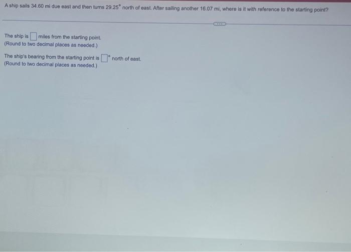 Solved A ship sails 34.60 mi due east and then tums 29.25∘ | Chegg.com