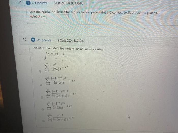 Solved + -/1 points 9. SCalccC4 8.7.040. Use the Maclaurin | Chegg.com